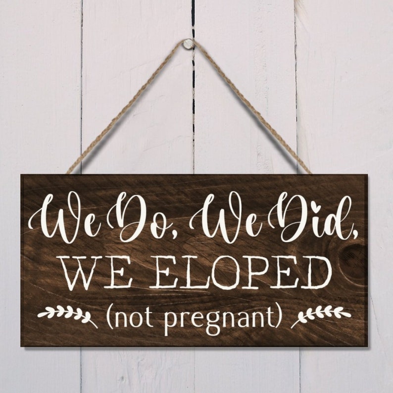 We Eloped Wood Signwe Do We Did We Eloped Signwood Sign - Etsy
