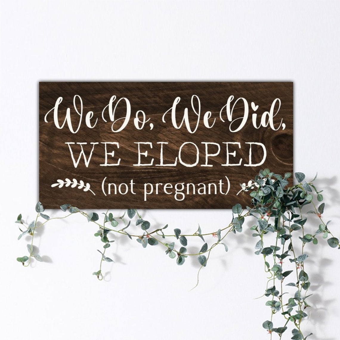 We Eloped Wood Signwe Do We Did We Eloped Signwood Sign - Etsy