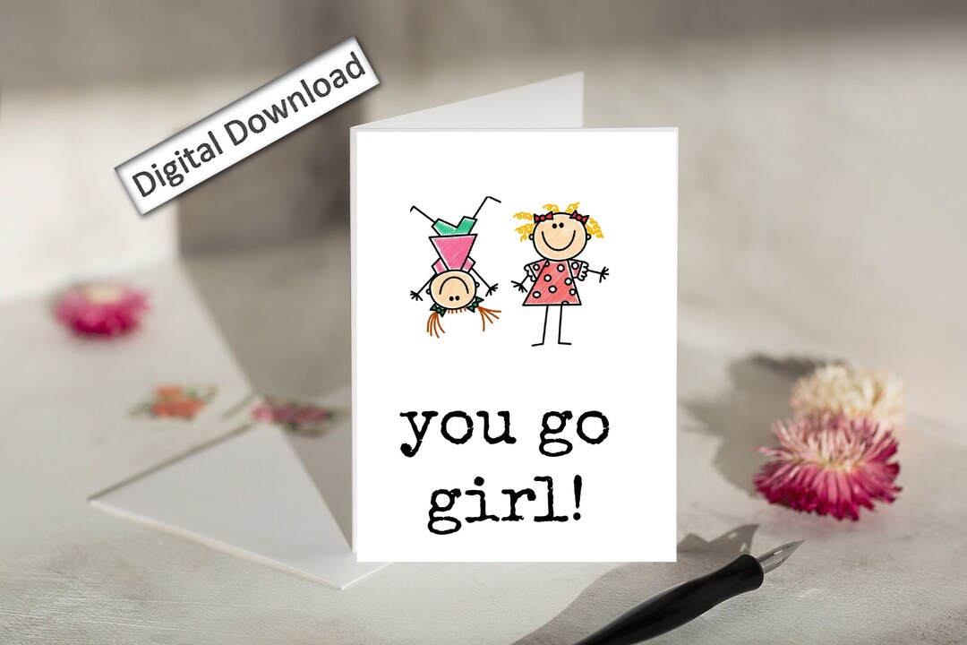 4x6 YOU GO GIRL Card Download, Encouragement, Positive Thinking, Funny ...