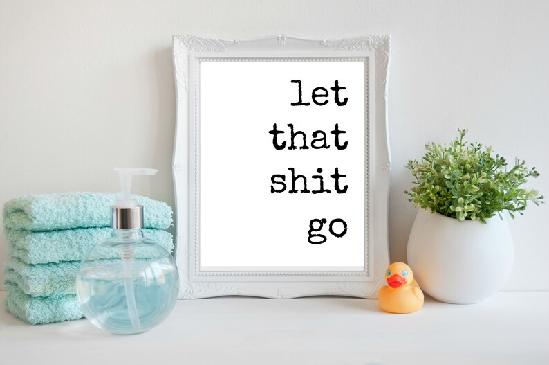 Let That Shit Go 8x10 Funny Bathroom Printable Word Art - Etsy India