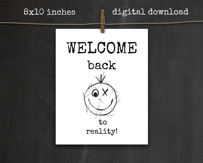 8x10 Welcome Back Sign: to Reality, Funny (printable) - Etsy