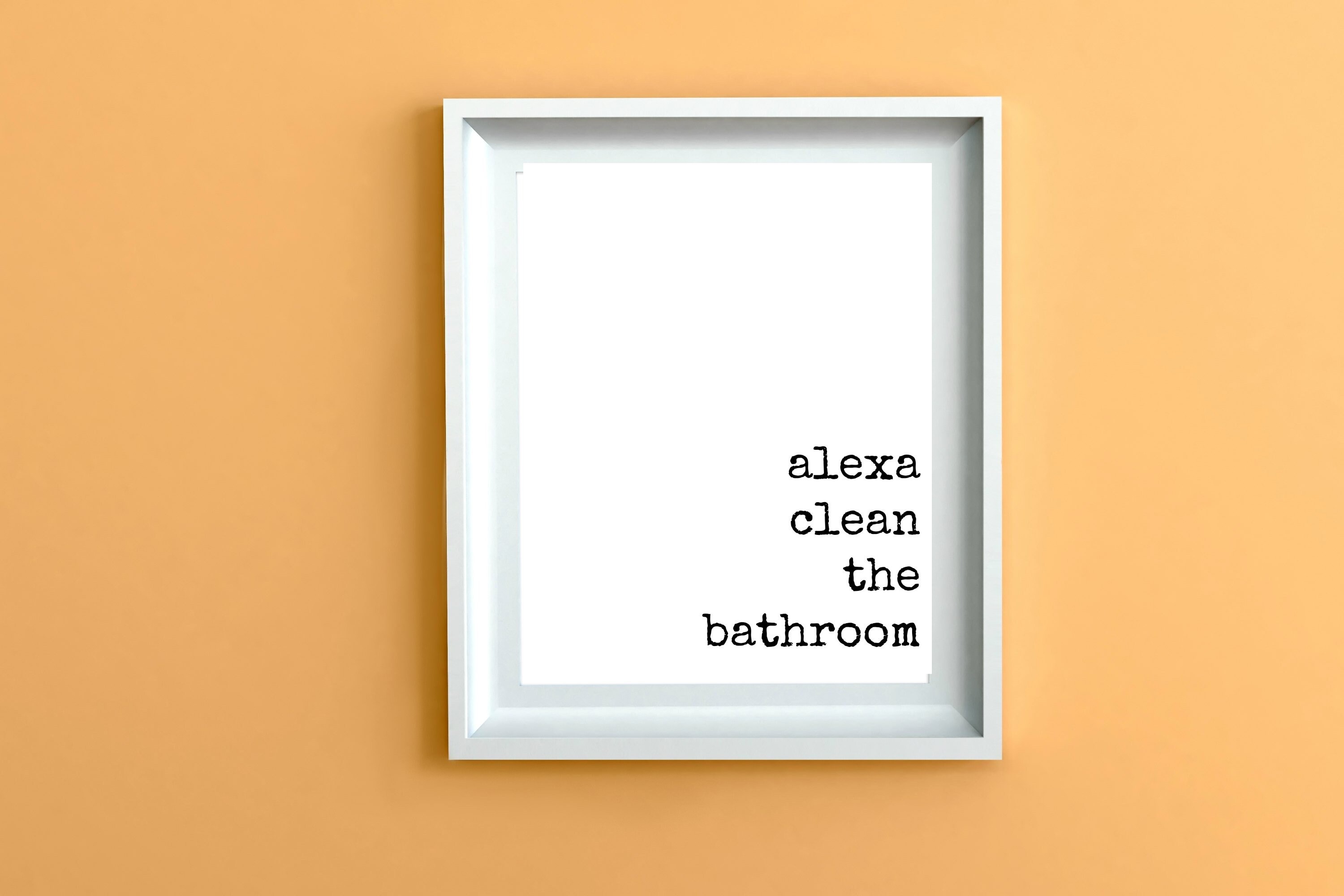 Alexa Sign Alexa Clean the Bathroom 8x10 Funny Bathroom - Etsy