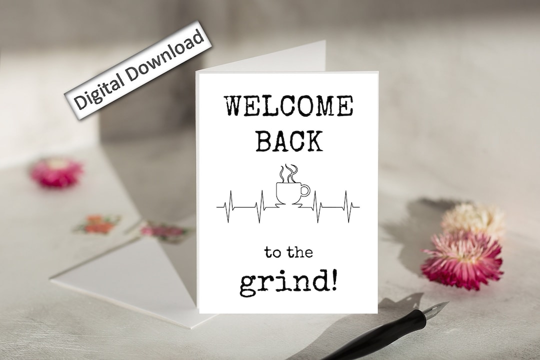 4x6, WELCOME BACK, Printable Card, to the Grind, Team, Coworker, Boss ...