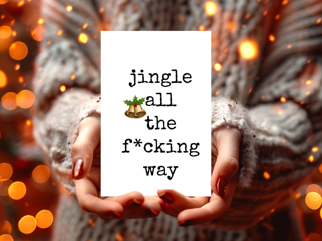 4x6, CHRISTMAS CARD, Printable, Crude, Swearing, Jingle All the F*cking ...