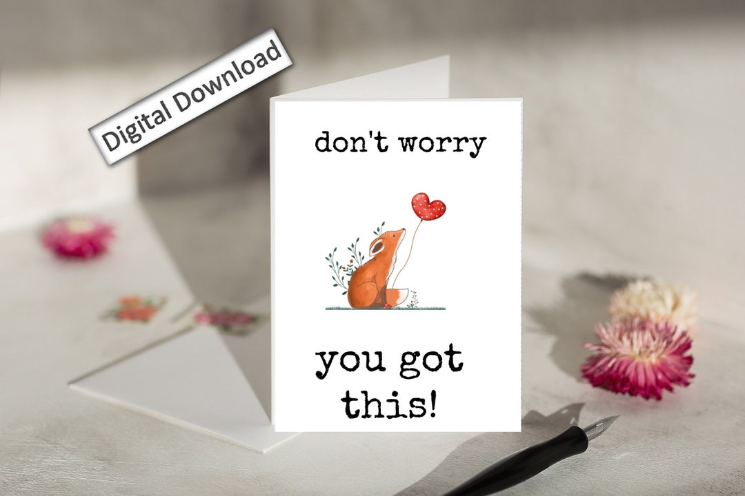 4x6, ENCOURAGEMENT Card, PRINTABLE, Don't Worry, You Got This, Cute Fox ...