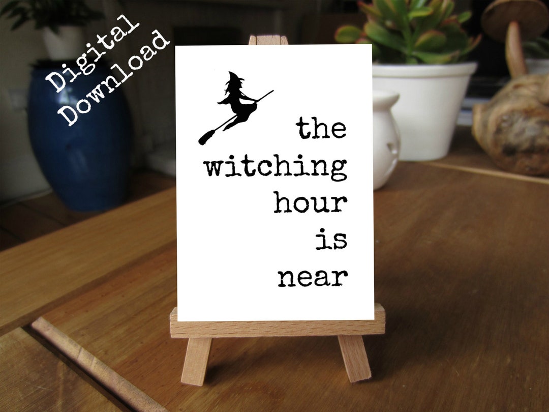 Halloween Witching Hour 5x7 Art Print, Funny Witch Quote (digital ...
