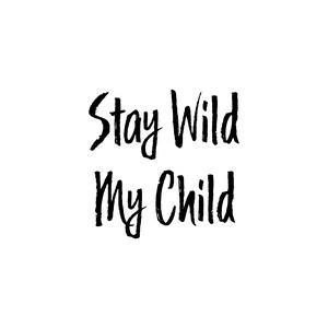 Stay Wild My Child - Digital Download for Print - Nursery Decor - Etsy