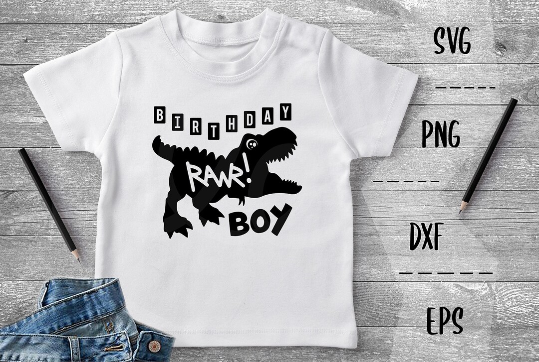 Birthday Boy SVG Dinosaur Rawr Birthday Party T Rex - Svg PNG Eps DXF, Cricut, Silhouette, Heat ...