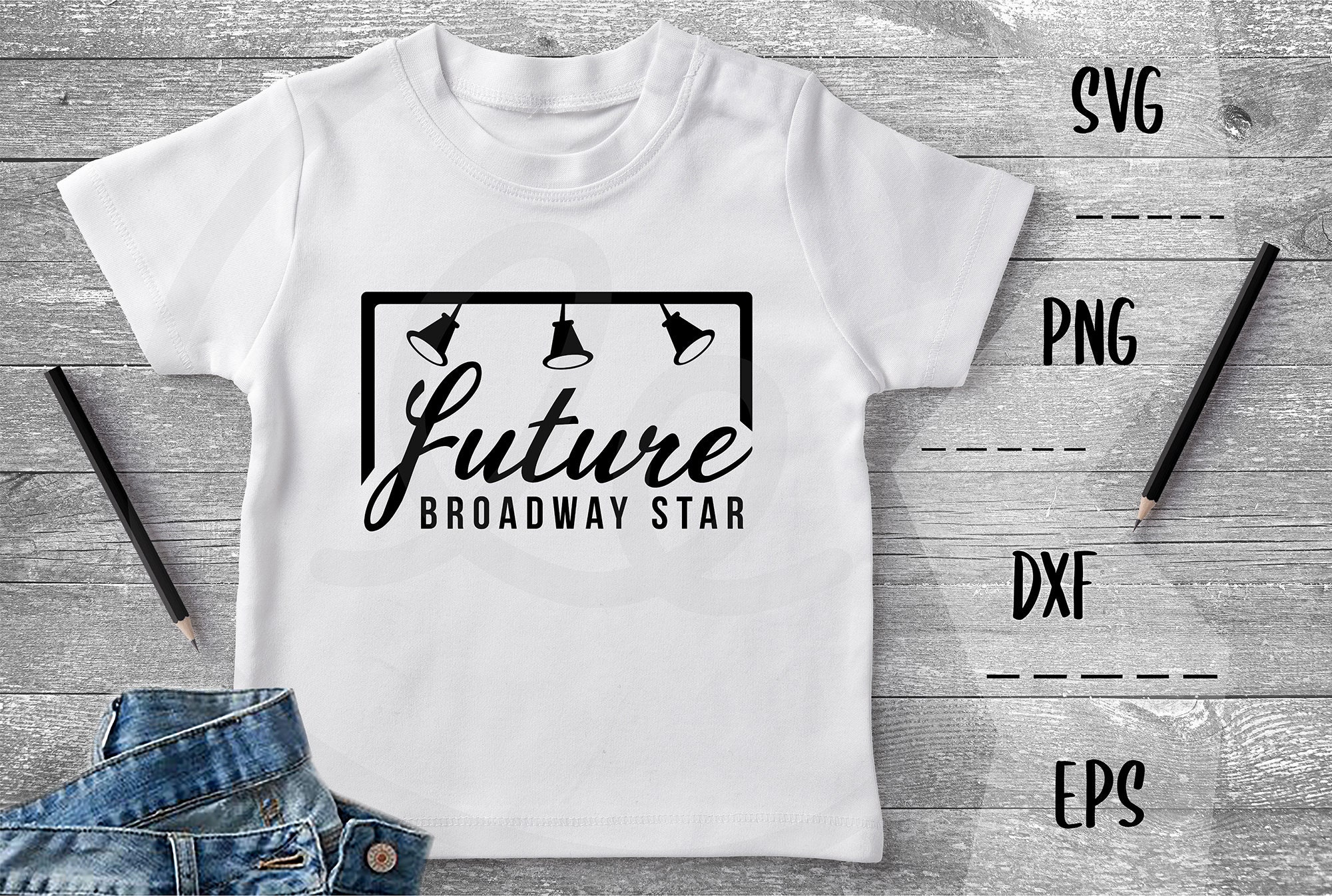 Broadway SVG Future Broadway Star, Stage Performer, Musical PNG Eps DXF ...