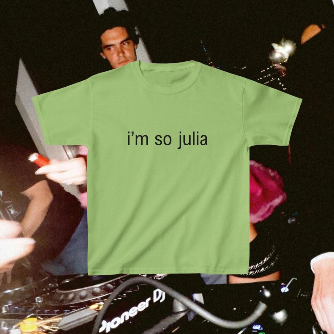 Im so Julia Custom Brat Summer Baby Tee Charlie Xcx Fan Gift Y2K ...