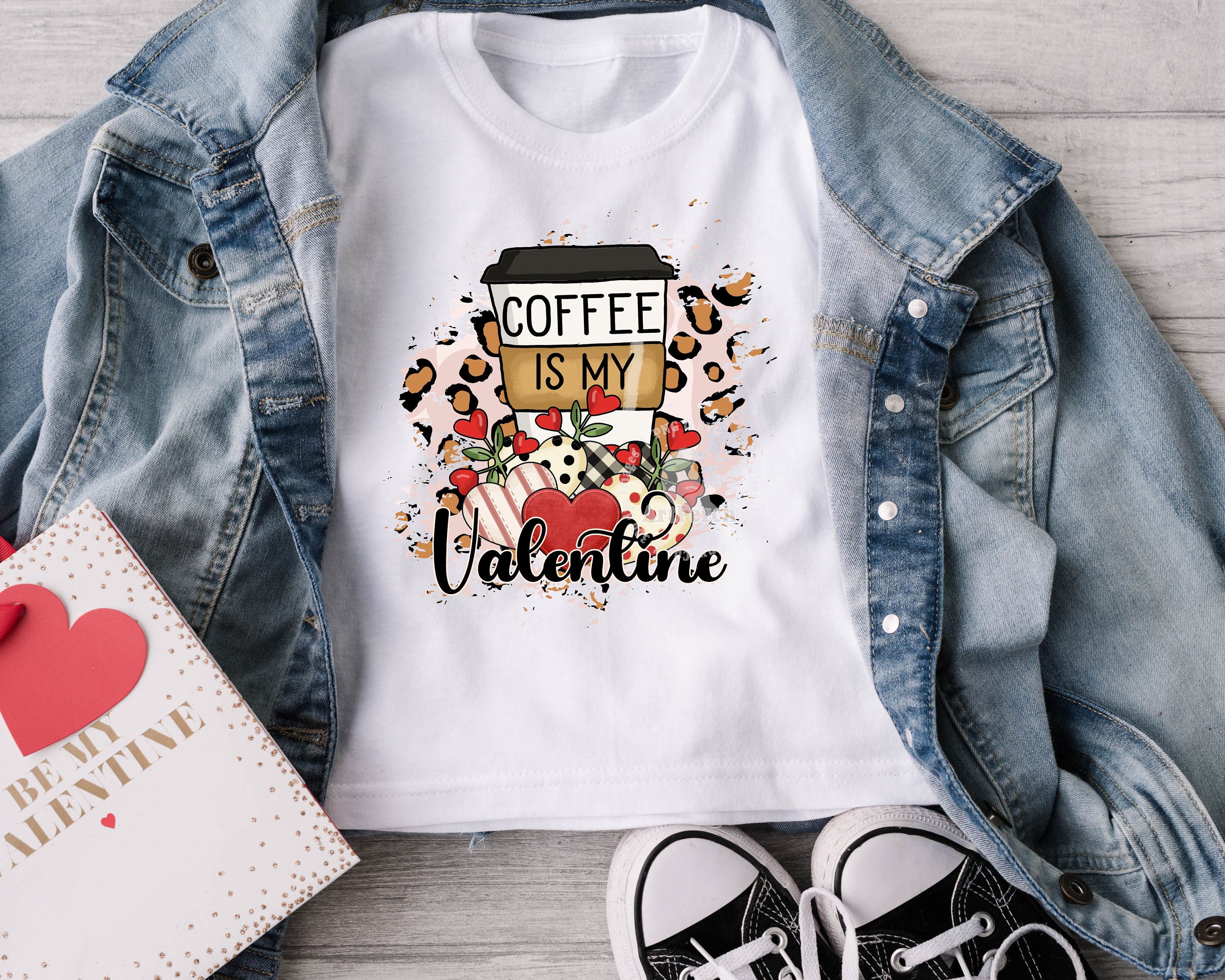 Valentine Shirt Design, Valentine PNG, Coffee is My Valentine PNG ...