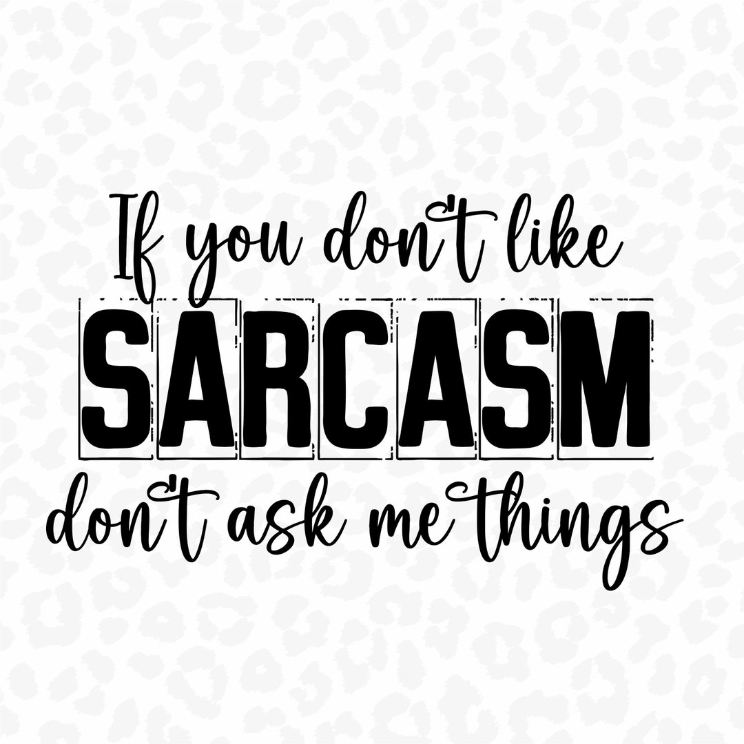 Sarcasm PNG, Funny Sublimation Design, Sarcastic Shirt Design ...