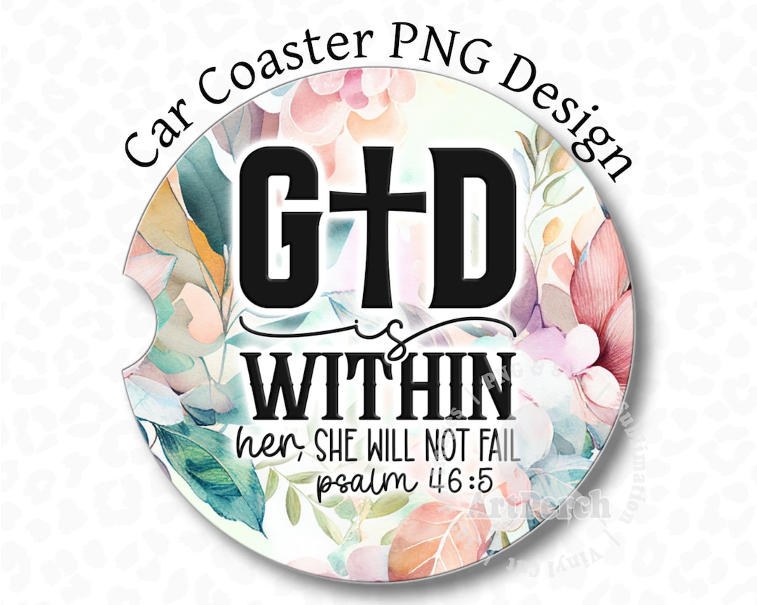 Scripture Car Coaster PNG, God is Within Her, Religious Car Coaster PNG ...