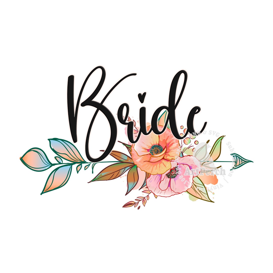 Bride Shirt Design, Bride PNG, Floral Bride Design, Bridal Sublimation ...