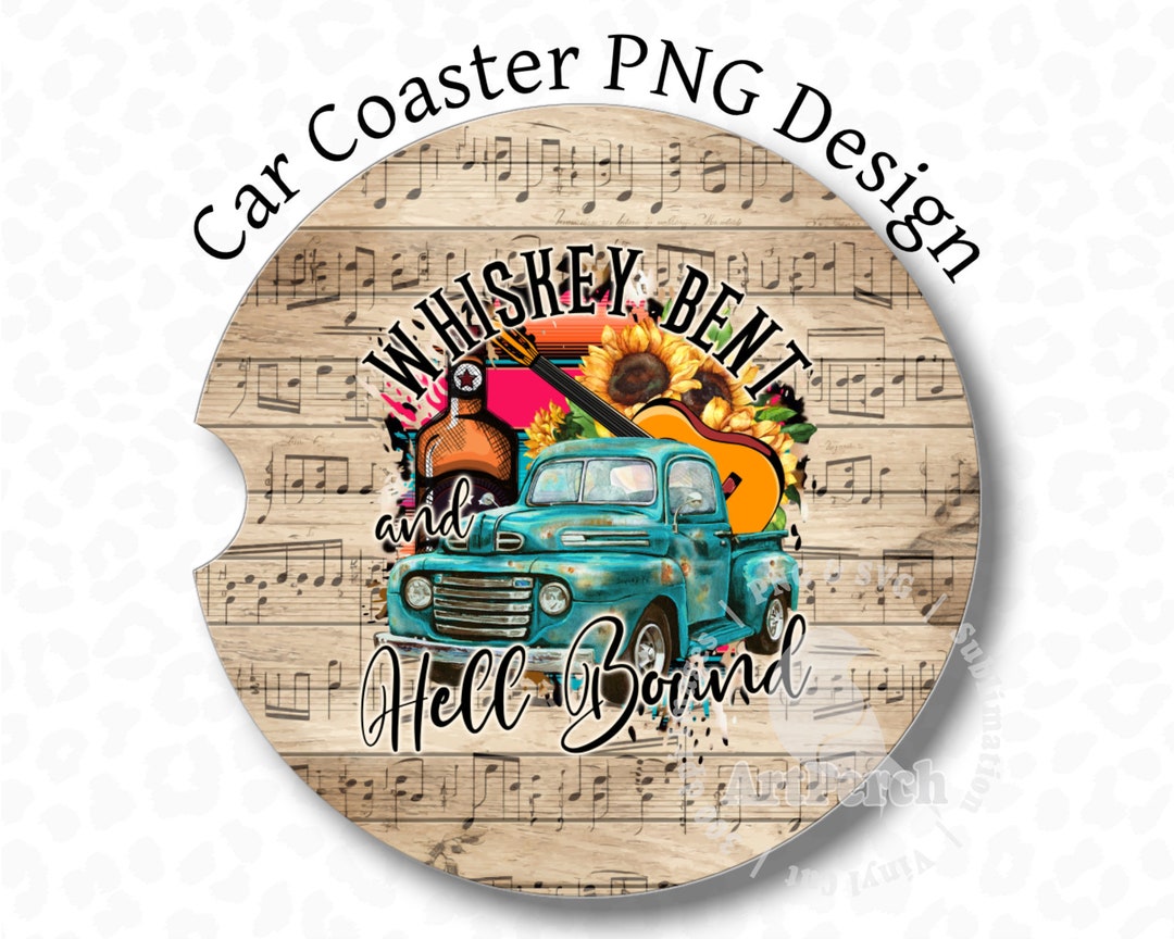 Country Music Car Coaster PNG, Whiskey Bent Car Coaster Sublimation ...