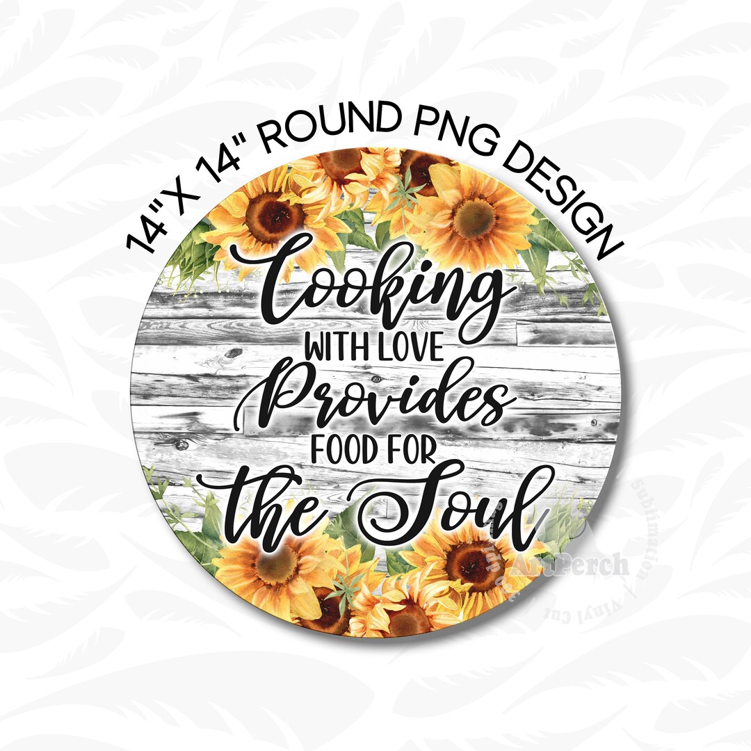 Cooking With Love Provides Food for the Soul, 14" X 14" Round Design ...