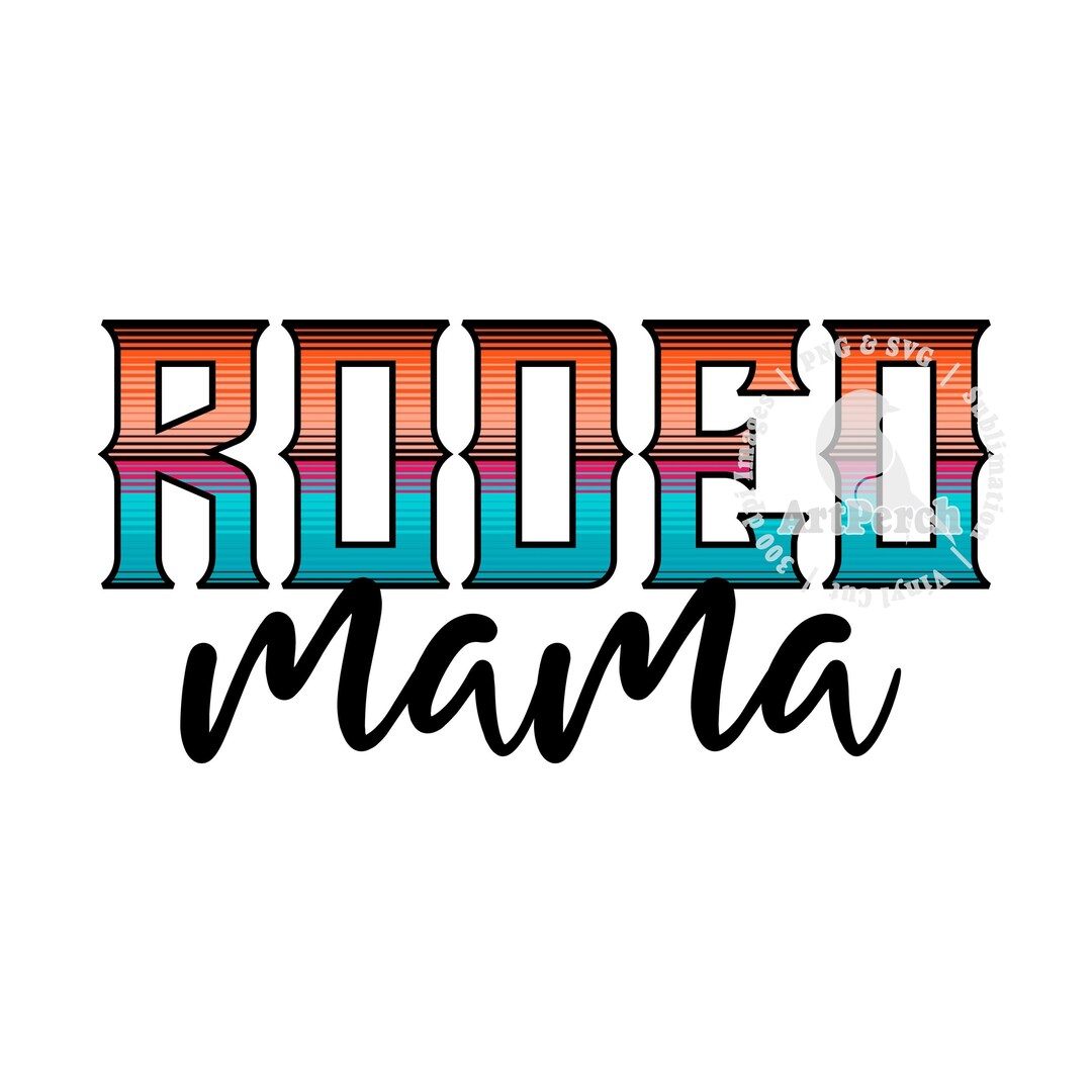Rodeo Mama PNG, Western Shirt Design, Serape Pattern, Ranch PNG, Rodeo ...