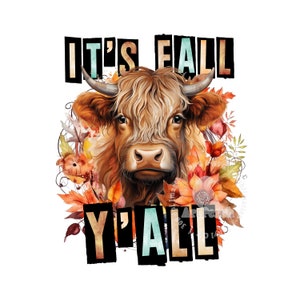 Fall Highland Cow PNG, It's Fall Y'all, Sublimation Design, Autumn Cow ...