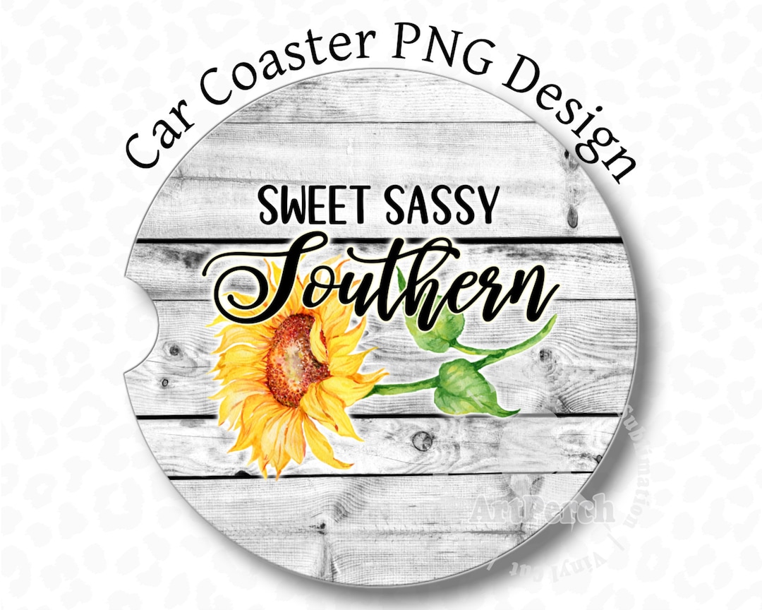 Southern Car Coaster PNG, Sweet Southern Sassy, Car Coaster PNG ...
