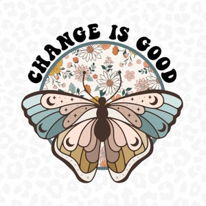 Retro Butterfly PNG, Change is Good, Sublimation Design, Boho Butterfly ...