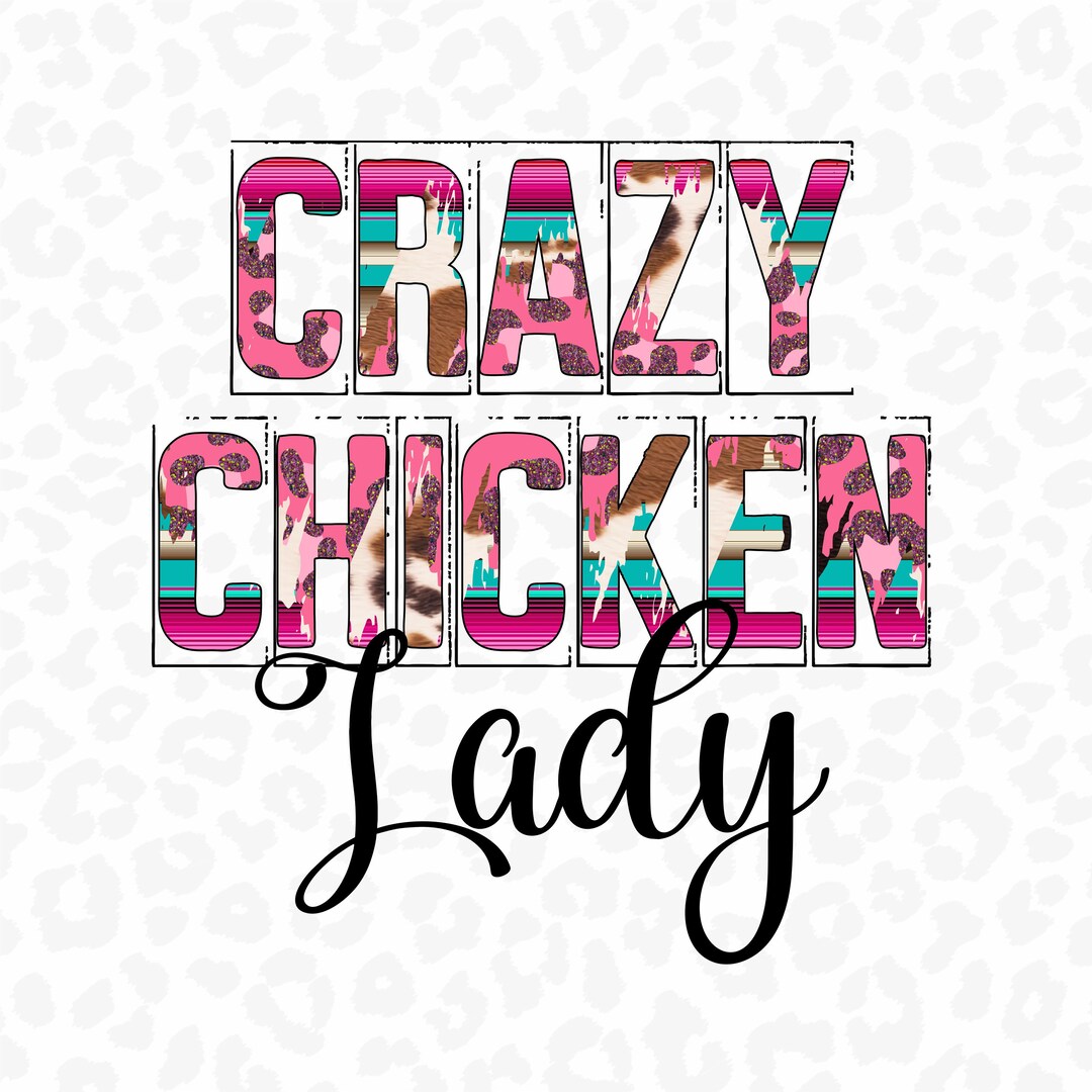 Crazy Chicken Lady PNG, Pink Western Sublimation Design, Distressed ...