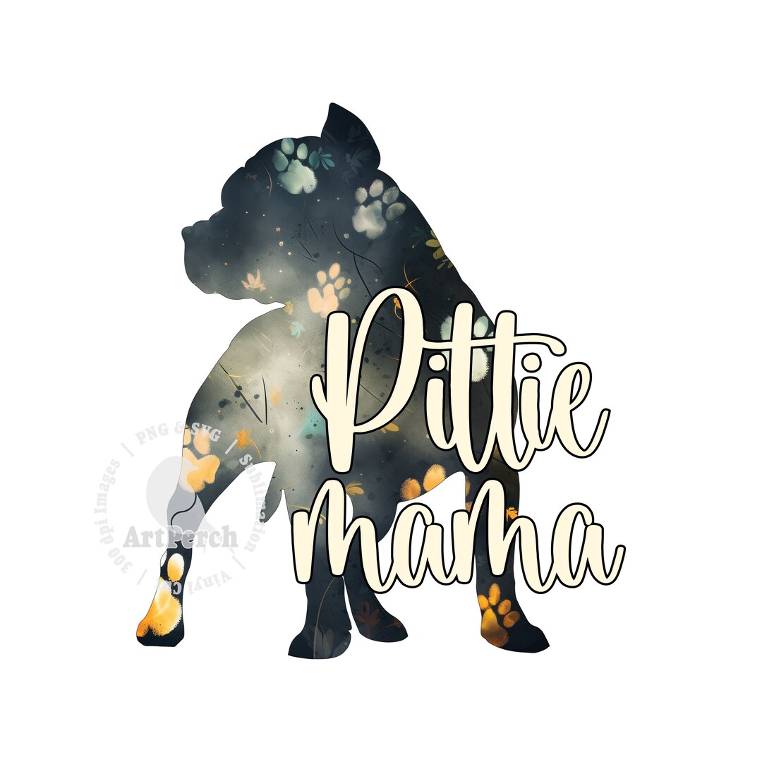 Pittie Mama PNG, Pit Bull Shirt Design, Dog Mama PNG, Sublimation ...