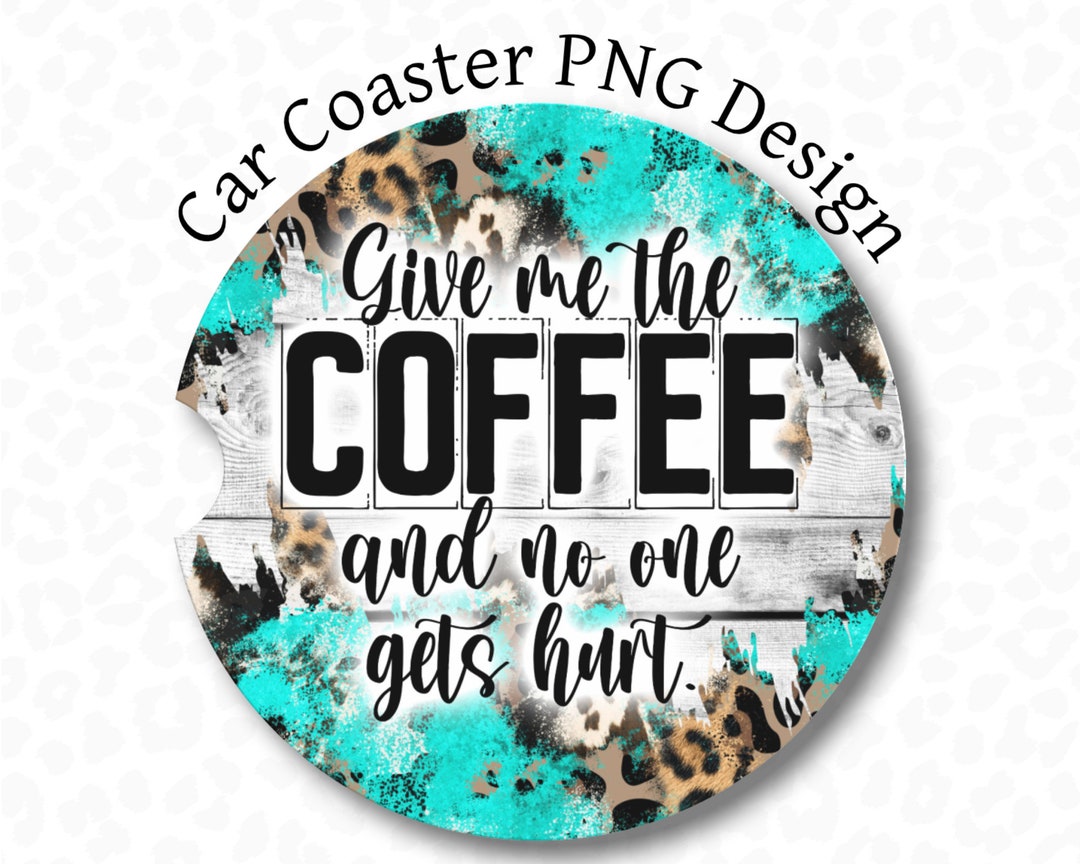 Coffee Car Coaster PNG, Coaster Sublimation Design, Car Coaster PNG, Distressed, Leopard Print ...