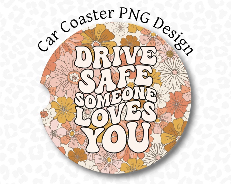 Car Coaster PNG, Drive Safe Car Coaster PNG, Floral Retro Car Coaster ...