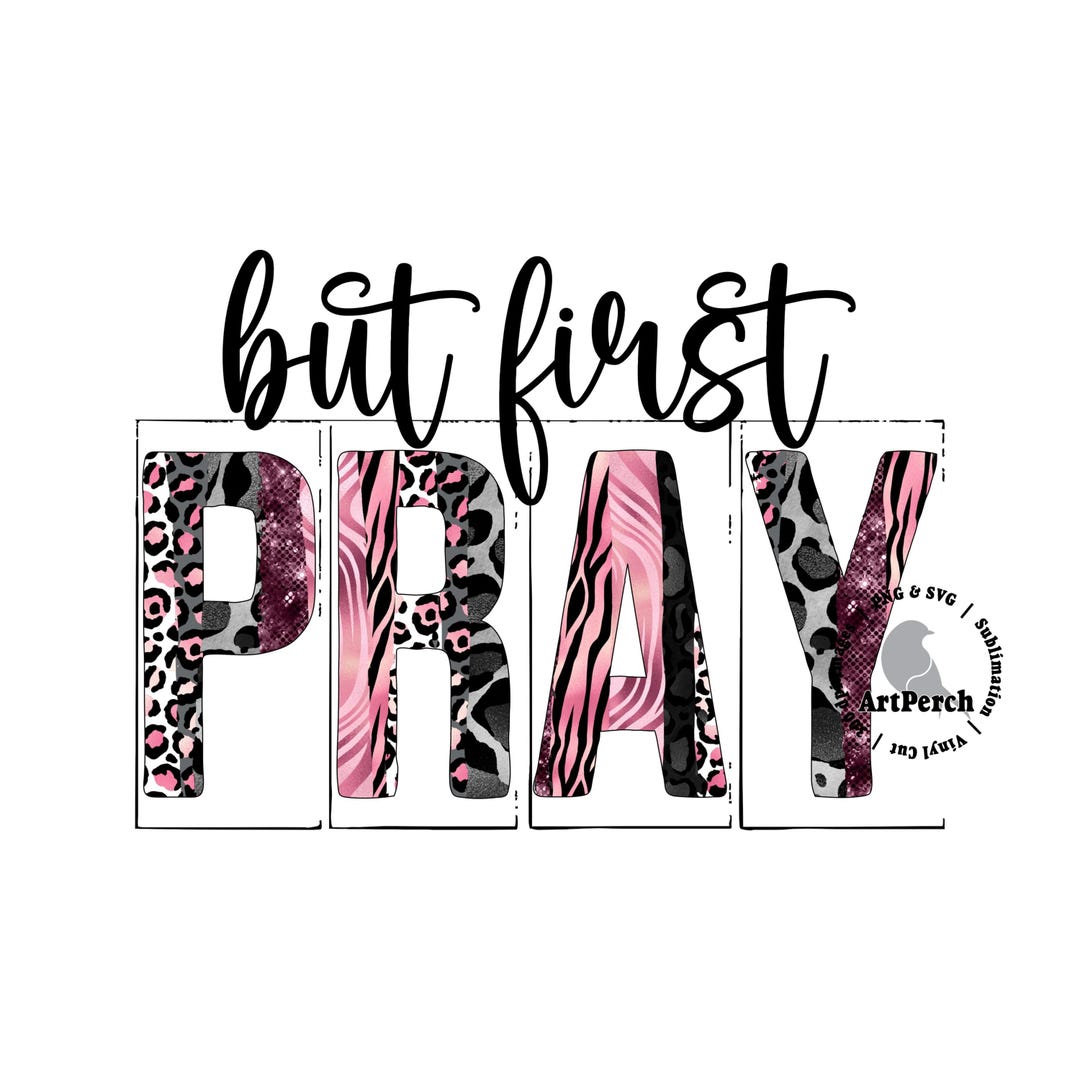 Pray PNG, but First Pray Sublimation Design, Pink Animal Print ...