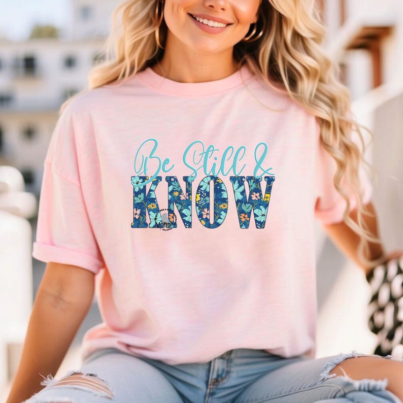 Be Still Shirt Design, Christian PNG, Scripture PNG, Bible Verse PNG ...