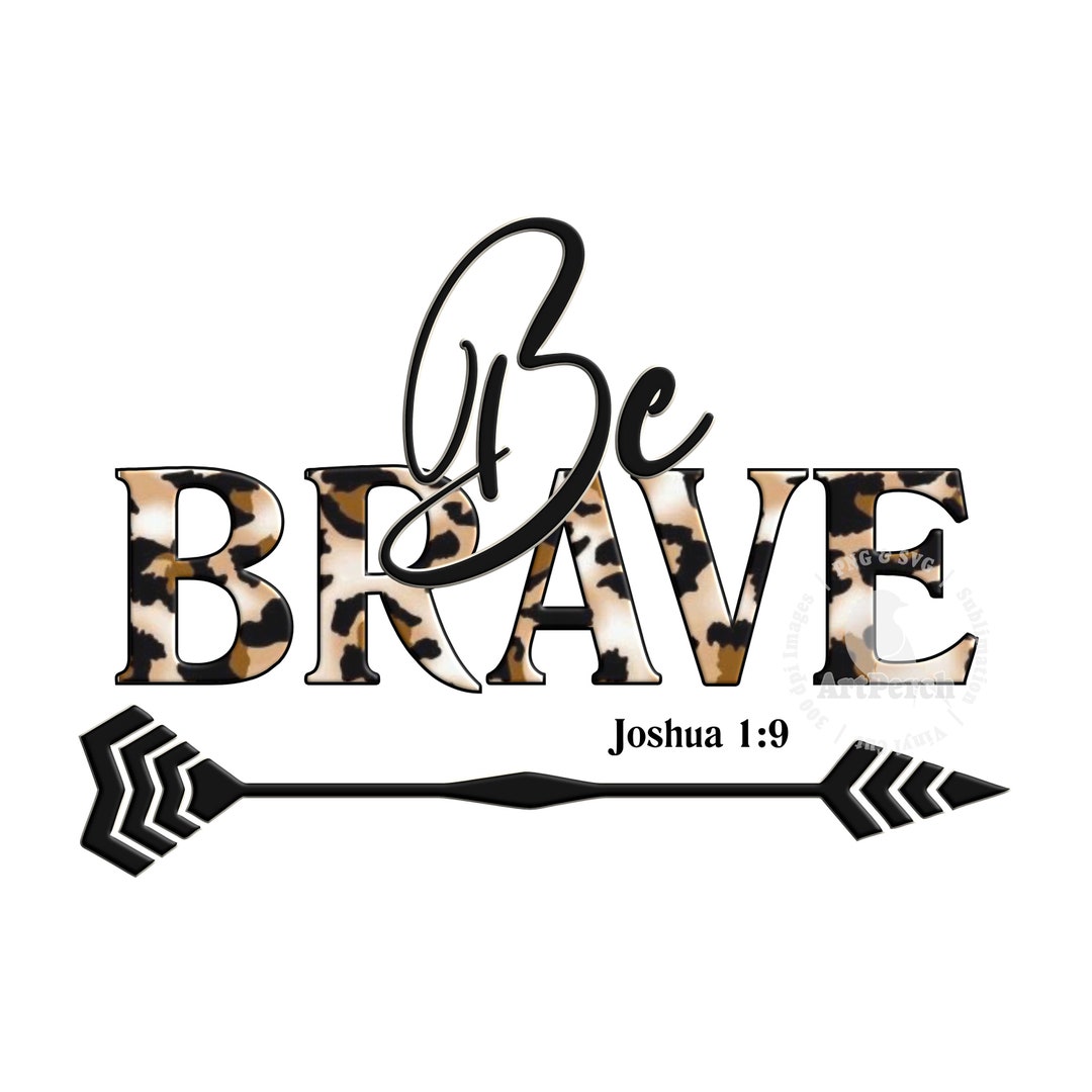 Scripture Shirt Design, Be Brave PNG, Christian PNG, Sublimation Design ...