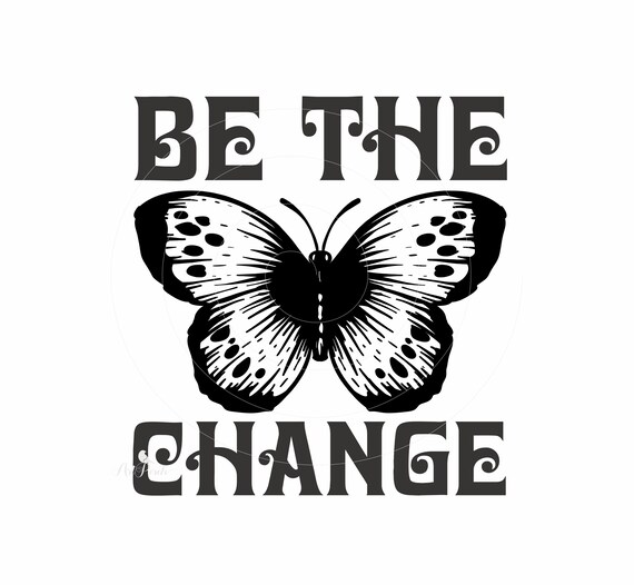 Be the Change Butterfly Image SVG and PNG for Instant - Etsy