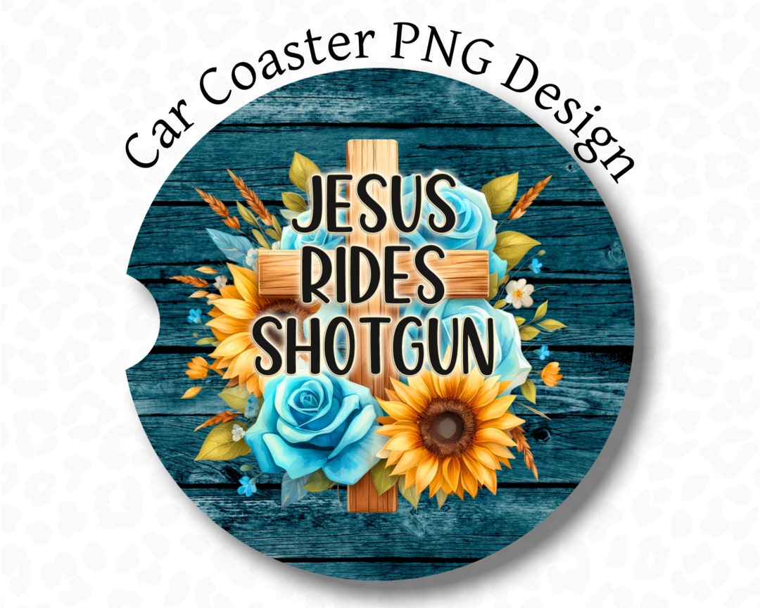 Christian Car Coaster PNG, Jesus Rides Shotgun, Jesus Car Coaster PNG ...