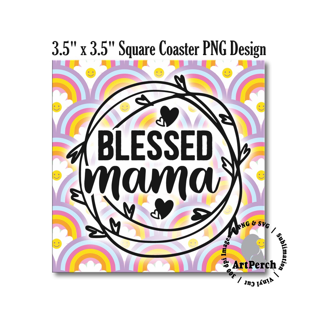 Blessed Mama Coaster PNG, Square Coaster PNG, Mother Day Coaster ...