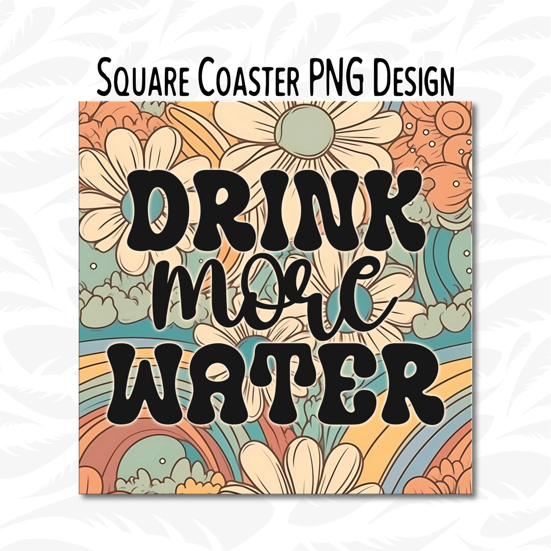 Square Coaster PNG, 3.5" X 3.5" Square Coaster Design, Drink More Water ...