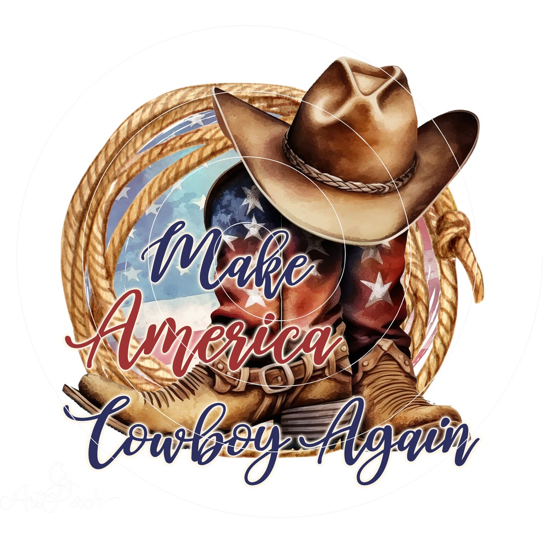 Western 4th of July PNG, Make America Cowboy Again, Sublimation Design ...