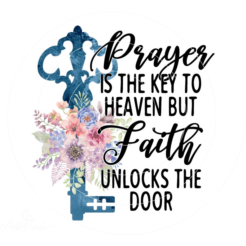 Christian PNG Prayer is the Key to Heaven but Faith Unlocks - Etsy