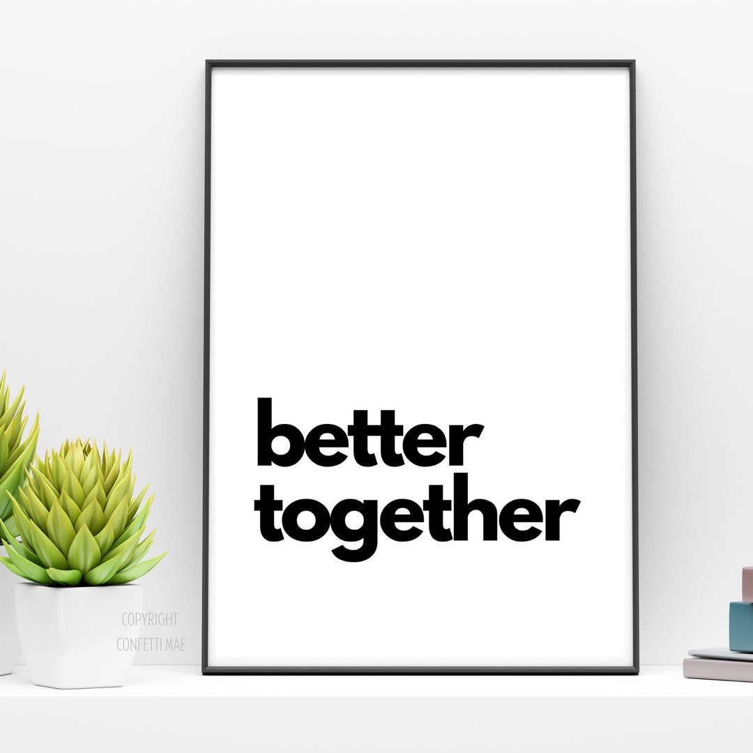 Better Together Artwork Print, Home, Dorm, Room, Office Floral Decor ...