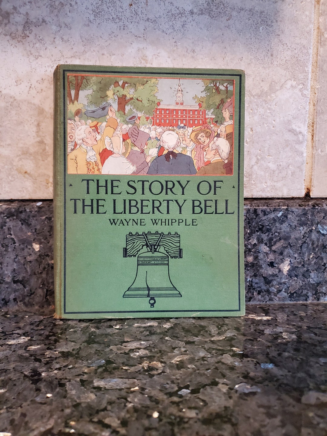 The Story of the Liberty Bell, Vintage Book, by Wayne Whipple ...