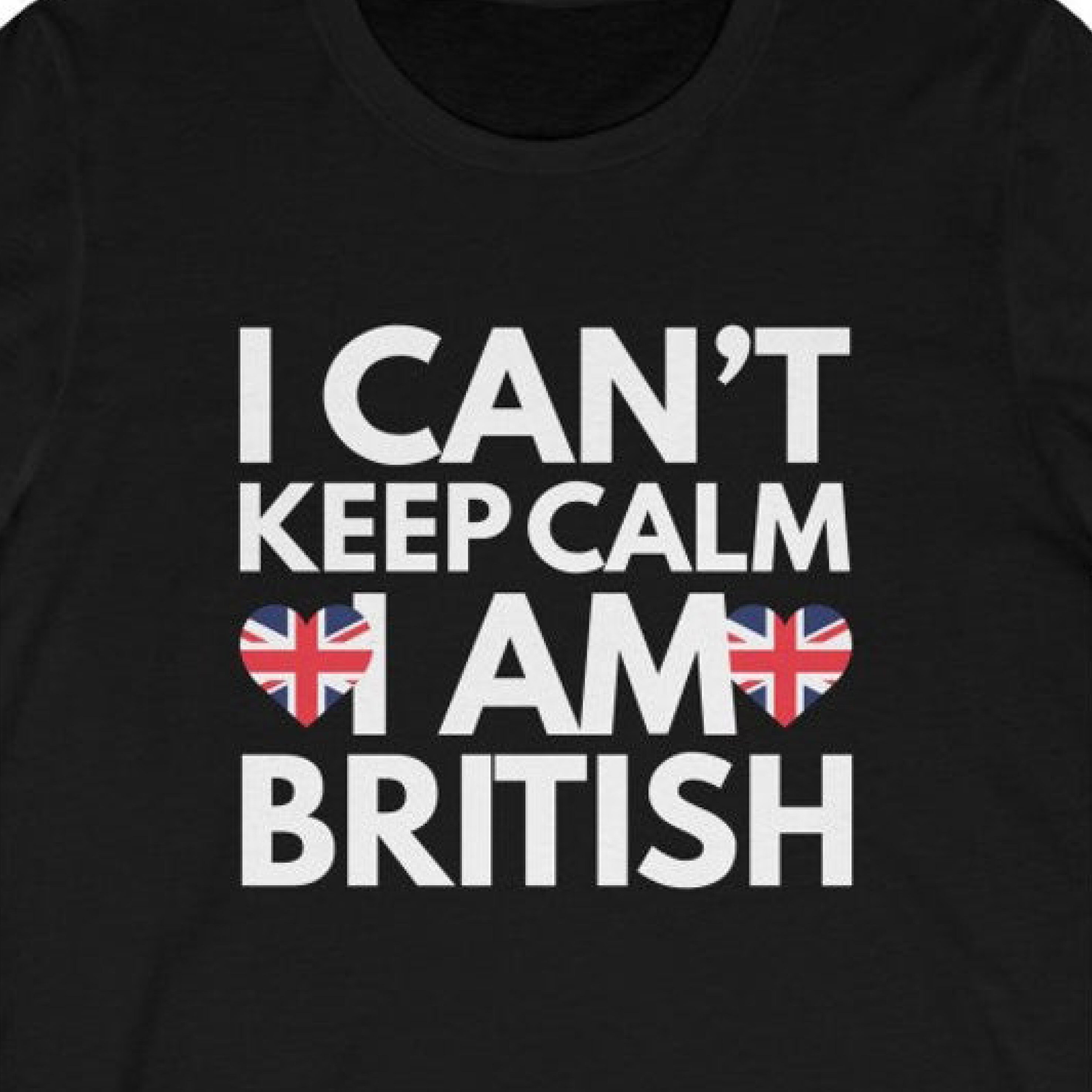 I cant Keep Calm I am British from United Kingdom Funny Unisex | Etsy
