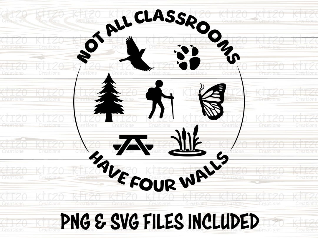 Not All Classrooms Have Four Walls - Outdoor Education SVG - DIGITAL ...