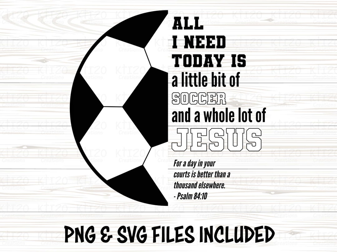 Soccer & Jesus Bible Verse Graphic Faith Christain Graphic Svg Png ...