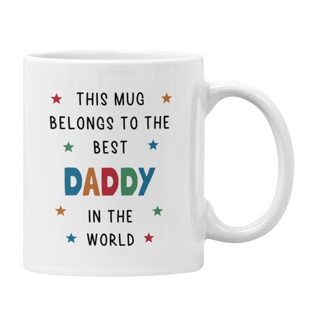 Best Daddy Mug This Mug Belongs to the Best Daddy in the World Funny ...