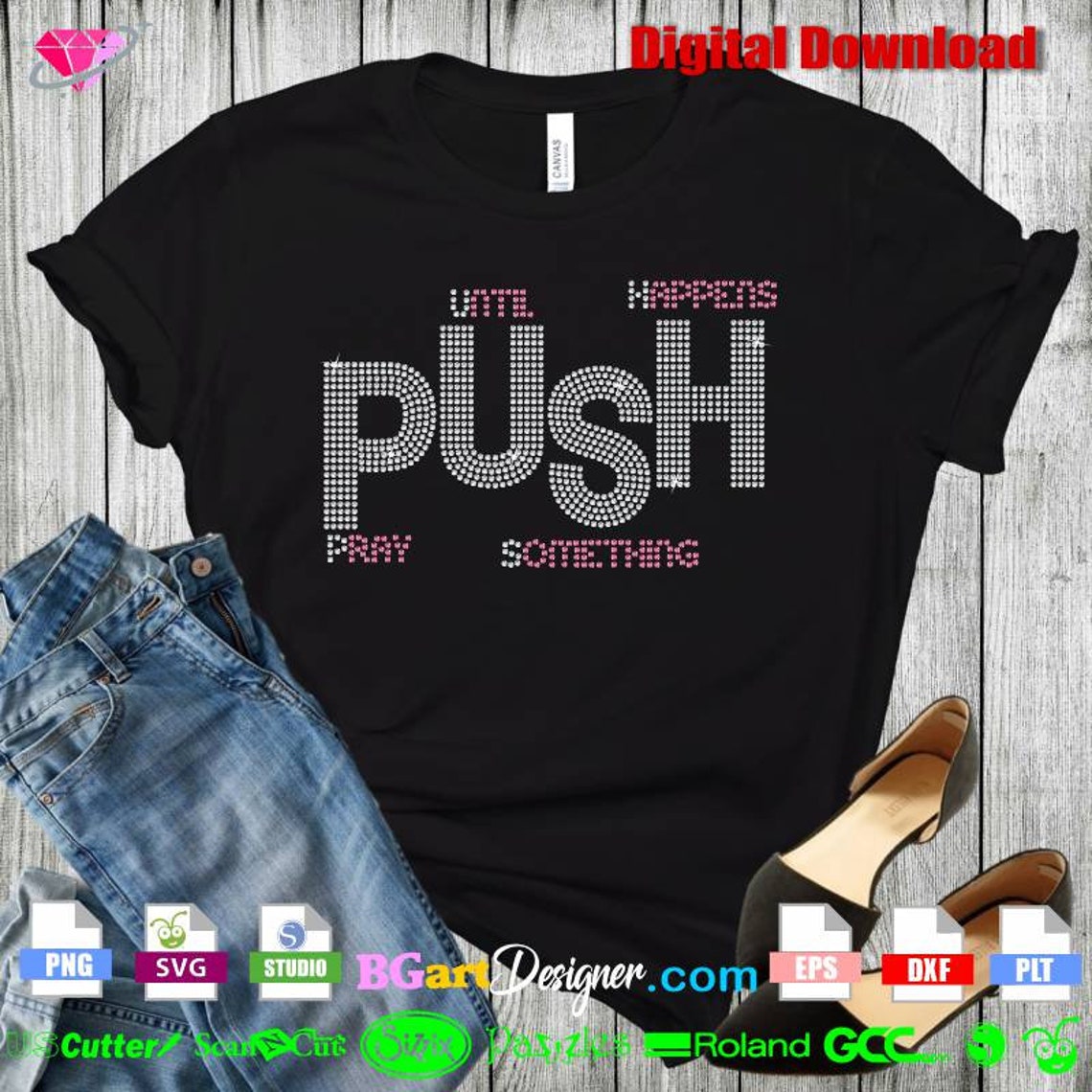 PUSH Pray Until Something Happens Download SVG Digital Rhinestone ...