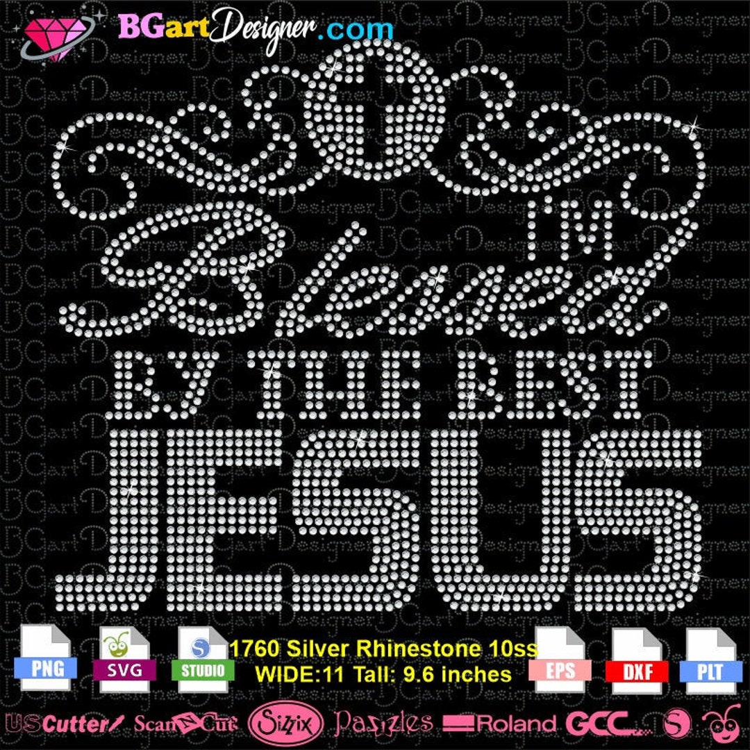 I'm Blessed by the Best JESUS Rhinestone, Bling Template, Cricut Vector ...