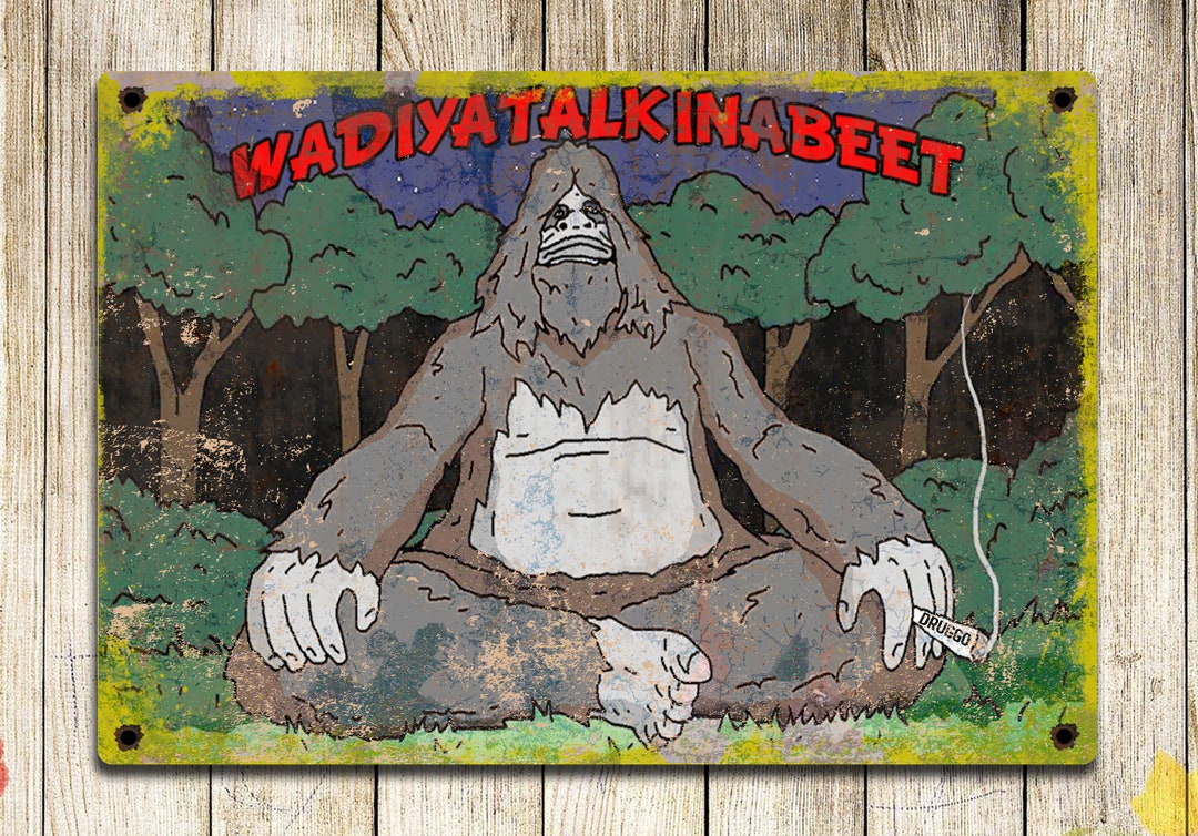 Sassy The Sasquatch Big Lez Show Whatcha Talk Metal Sign Poster Man