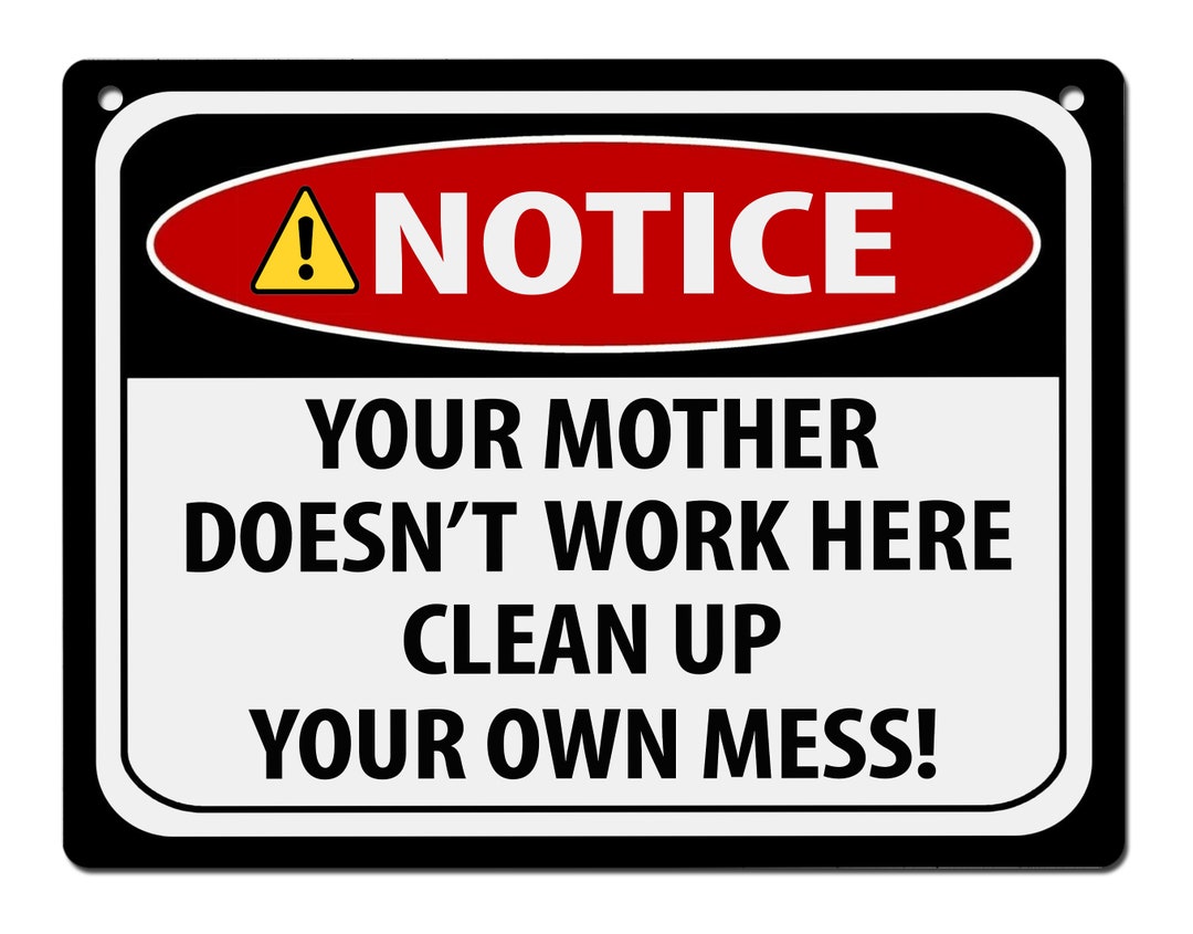 You Mother Doesn't Work Here Metal Sign Wall Plaque Funny Humorous ...