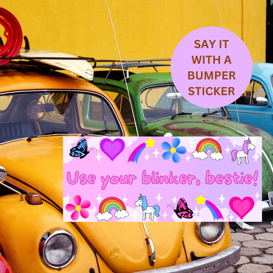 Use Your Blinker Bestie, Meme Bumper Sticker, Bumper Sticker, Free ...