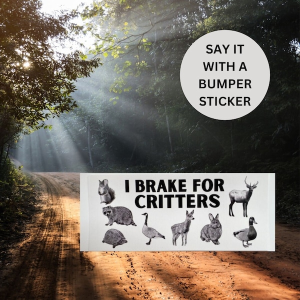 I Break for Critters Bumber Sticker - Etsy