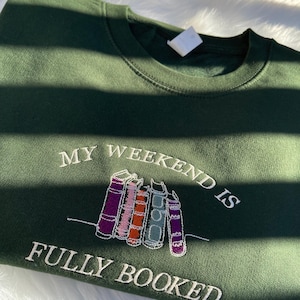 My Weekend is Fully Booked Embroidered Sweatshirt, Book Lover Sweatshirt, Librarian Gift, Reader ...